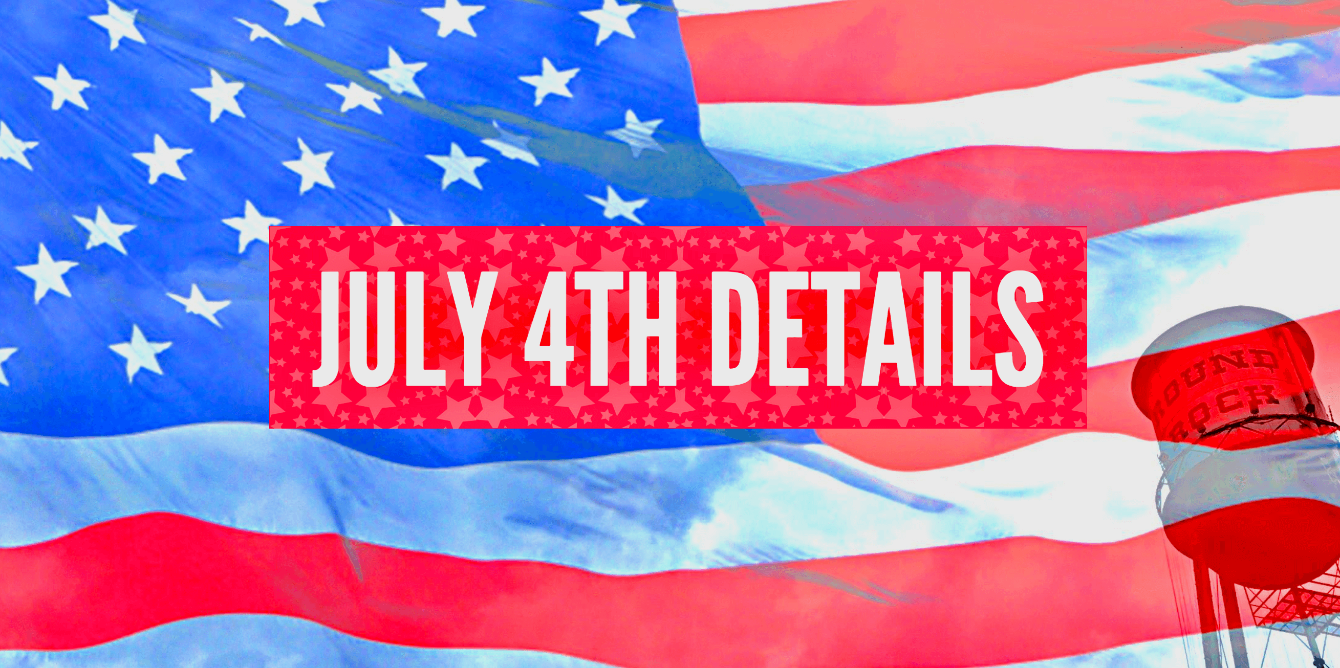 July 4th Parade features earlier start time this year - City of Round Rock